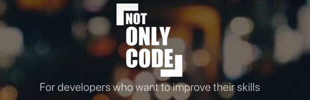 Not Only Code - become a better developer